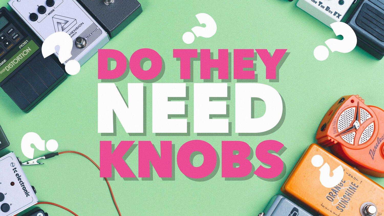 DO THEY NEED KNOBS? – JHS Pedals